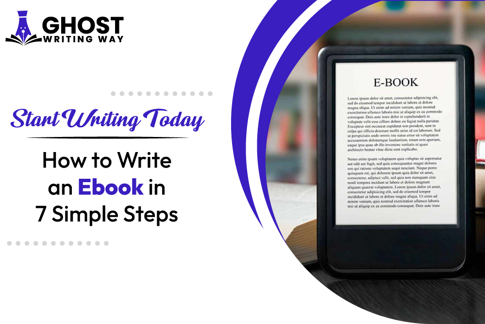How to Write an eBook in 7 Simple Steps How to Write an eBook in 7 Simple Steps
